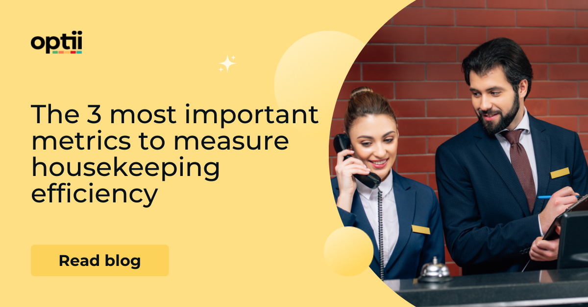 The 3 Most Important Metrics to Measure Housekeeping Efficiency
