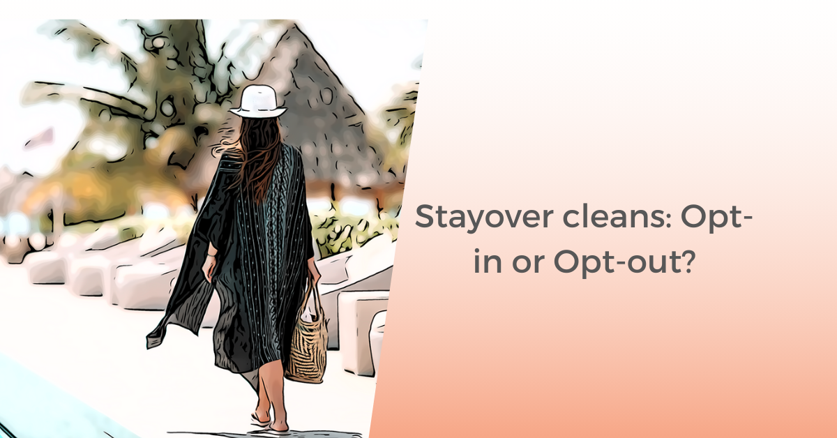 Stayover cleans: Opt-in or Opt-out?